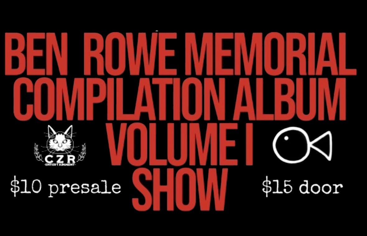 BEN ROWE MEMORIAL COMPILATION SHOW | SLP Concerts Presents