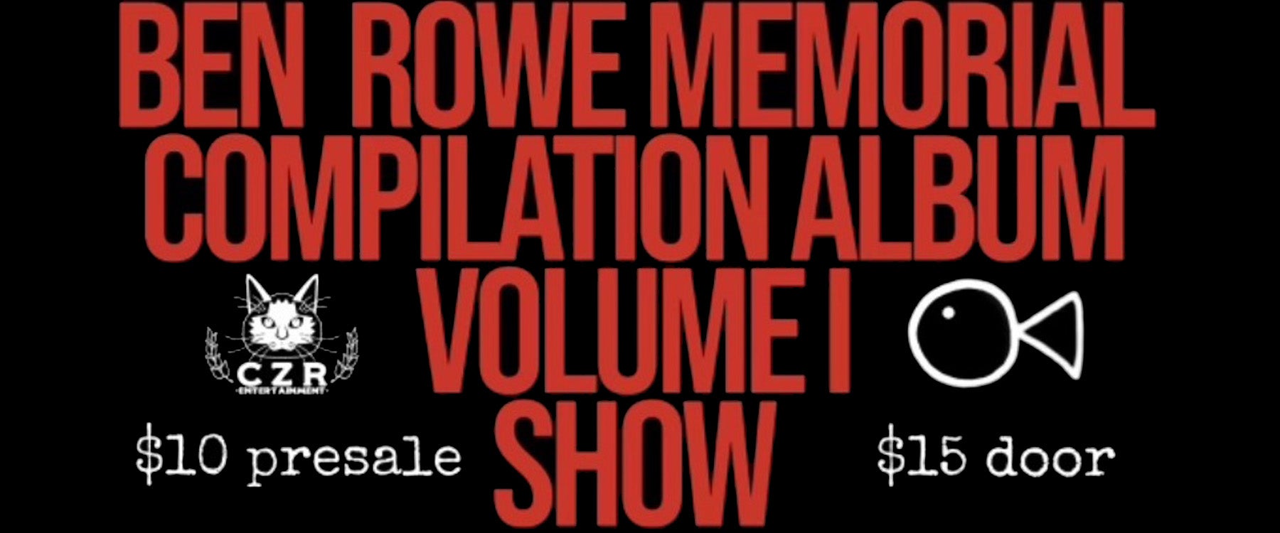BEN ROWE MEMORIAL COMPILATION SHOW | SLP Concerts Presents